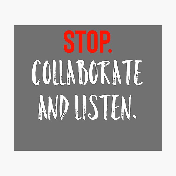 Alright Stop Collaborate And Listen Photographic Prints | Redbubble