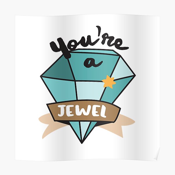 "You're a Jewel Sticker" Poster by HarshalPardeshi | Redbubble