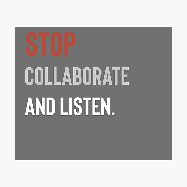 Alright Stop Collaborate And Listen Photographic Prints | Redbubble
