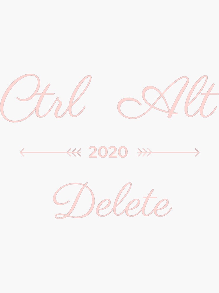"Ctrl, Alt, Delete 2020" Sticker for Sale by Laog202 | Redbubble