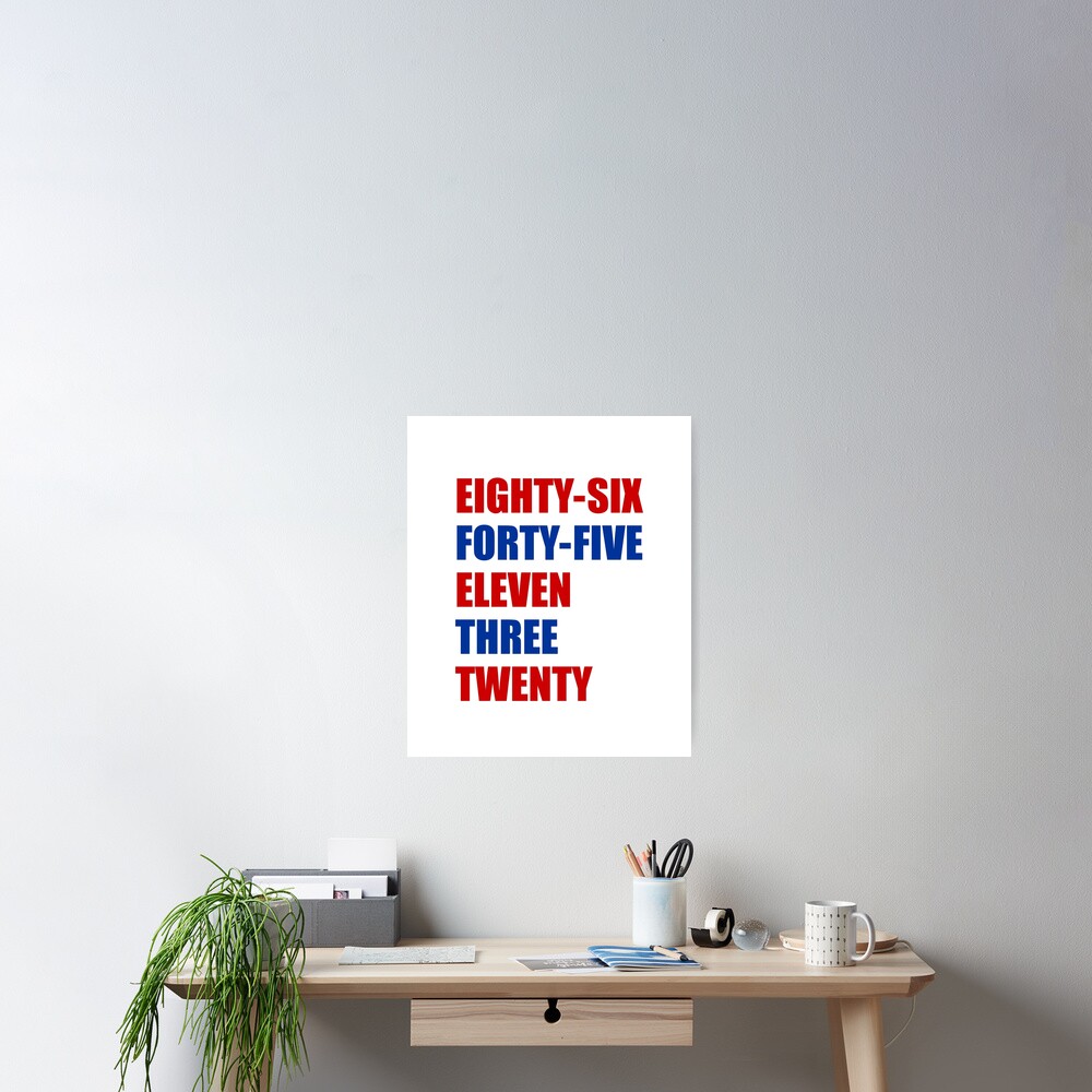 "864511320 Eighty-Six, Forty-Five, Eleven, Three, Twenty Red Blue ...