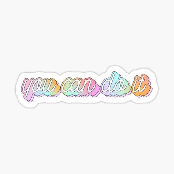 "you can do it" Sticker for Sale by rachface | Redbubble
