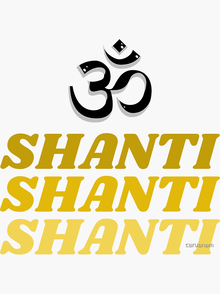 "Om Shanti Shanti Shanti" Sticker for Sale by caruanam | Redbubble