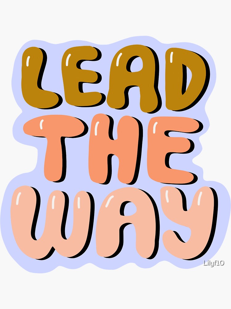 "Lead The Way" Sticker for Sale by Lilyf10 | Redbubble