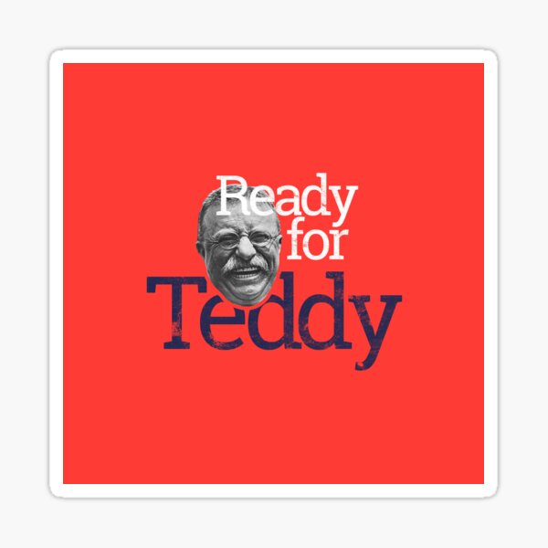 "Ready For Teddy" Sticker for Sale by Josh DeFord | Redbubble
