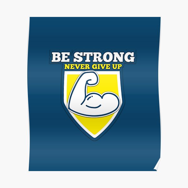"Be Strong" Poster for Sale by francokf | Redbubble