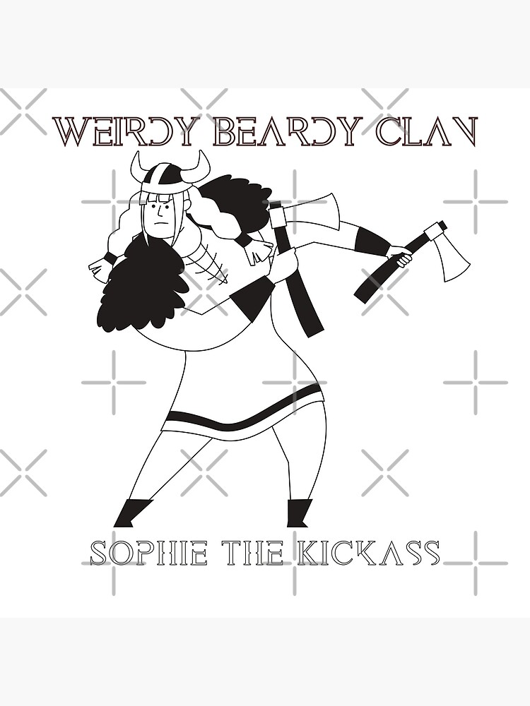"Weirdy Beardy Viking Clan - Sophie the Kickass" Poster by ...