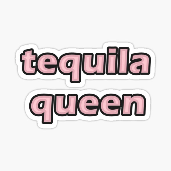 "Tequila queen! " Sticker for Sale by ssabbell | Redbubble