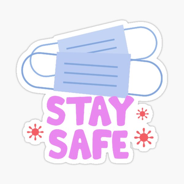 "Stay safe" Sticker by TrishaLamonez | Redbubble