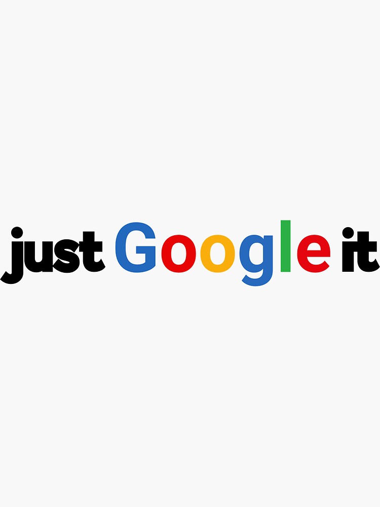 "just google it" Sticker by faithiliu | Redbubble