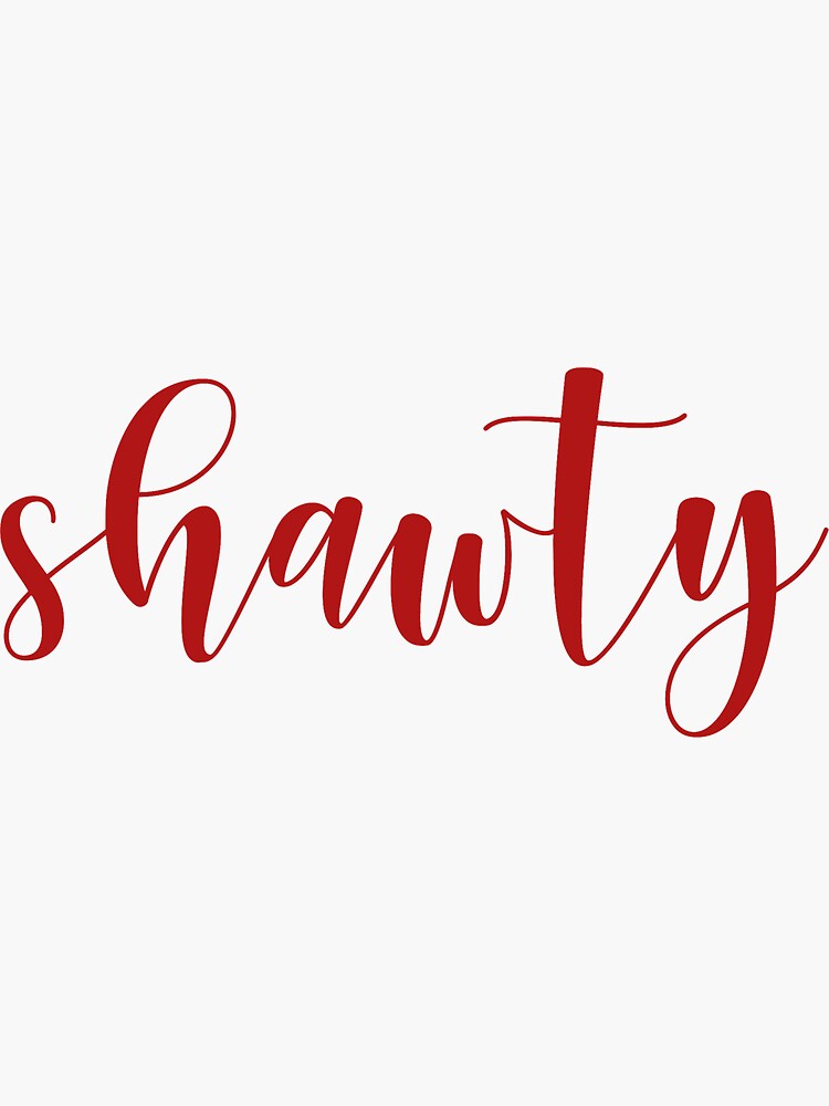 "shawty" Sticker for Sale by Erin Shammo | Redbubble