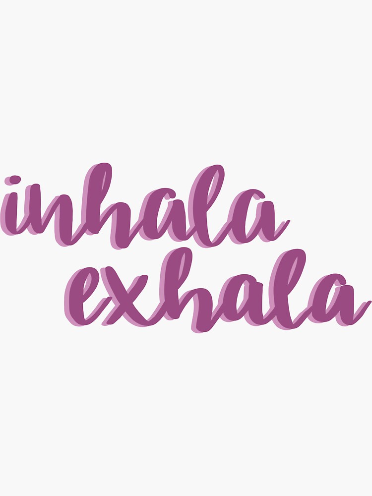 "inhala exhala" Sticker for Sale by iandthismystery | Redbubble