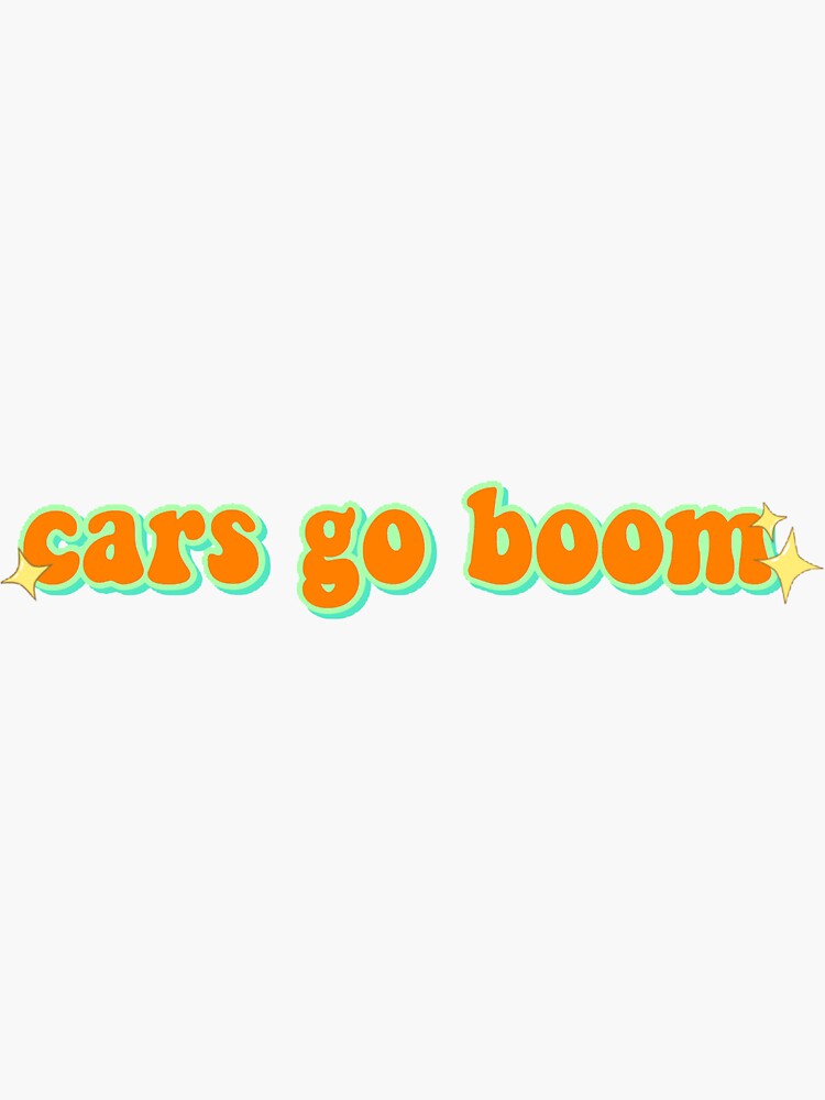 "cars go boom" Sticker by bych1oe | Redbubble