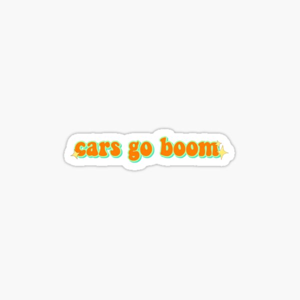 "cars go boom" Sticker by bych1oe | Redbubble