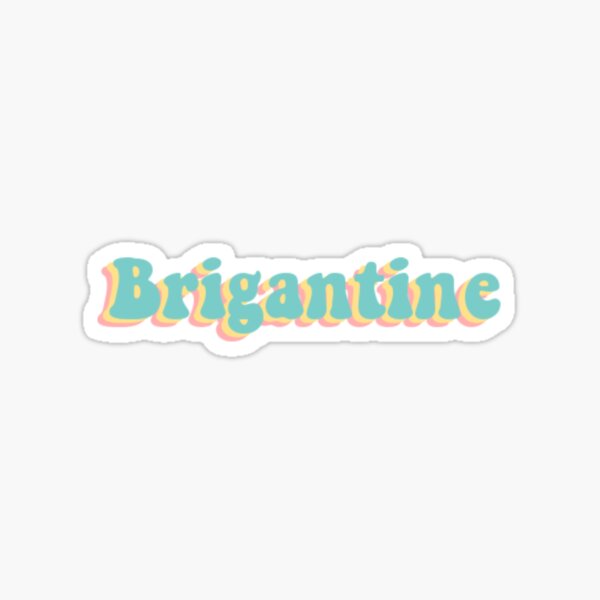 "Brigantine!" Sticker for Sale by morgan197221 | Redbubble