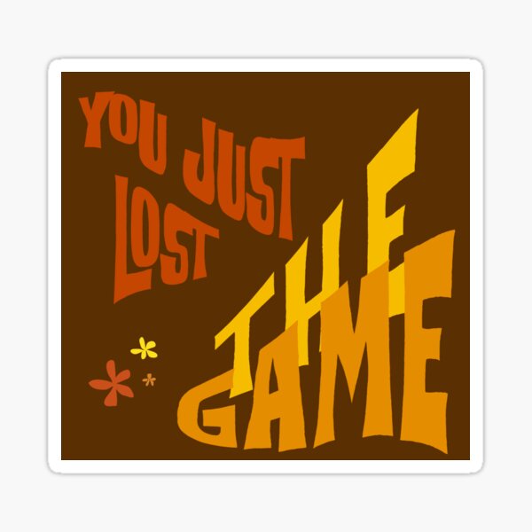 "You Just Lost The Game" Sticker for Sale by momokobaker | Redbubble
