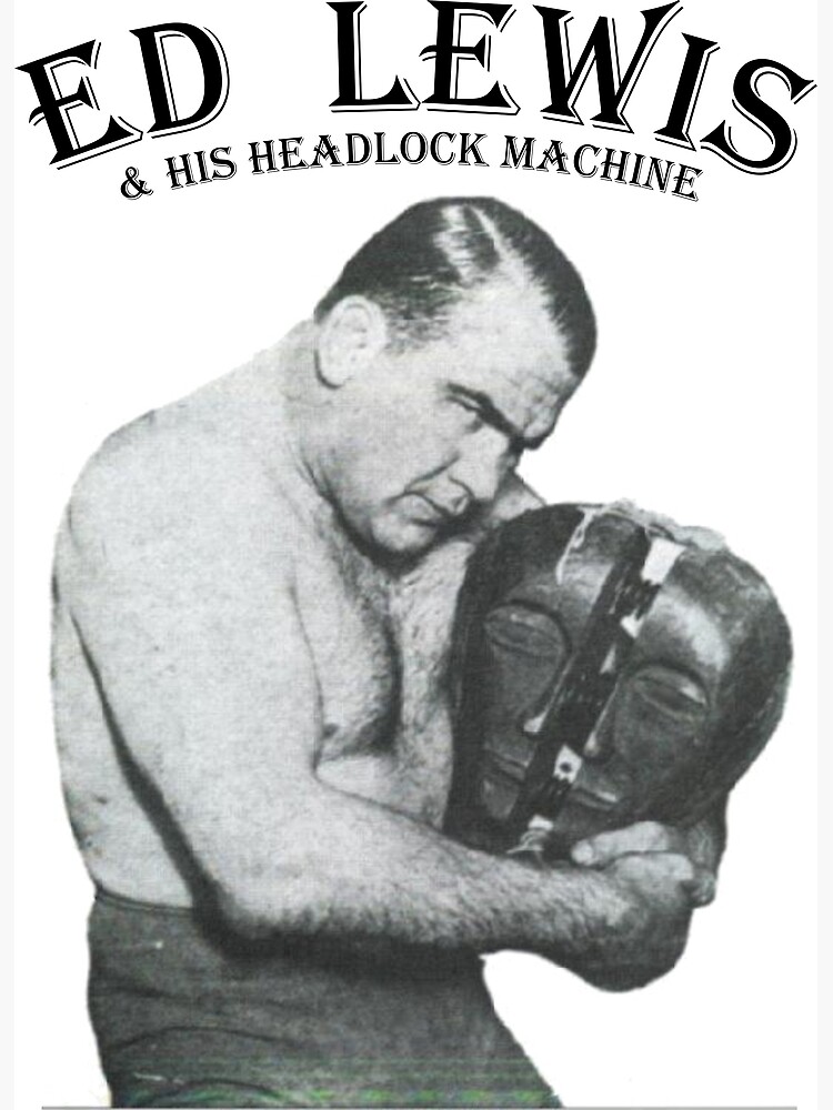 "Ed Lewis & His Headlock Machine" Poster by FALLWrestling | Redbubble