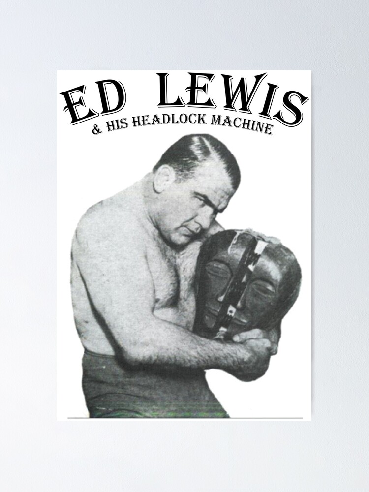 "Ed Lewis & His Headlock Machine" Poster by FALLWrestling | Redbubble