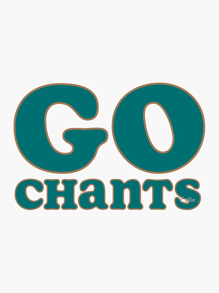 "go chants " Sticker for Sale by calliemoreland | Redbubble