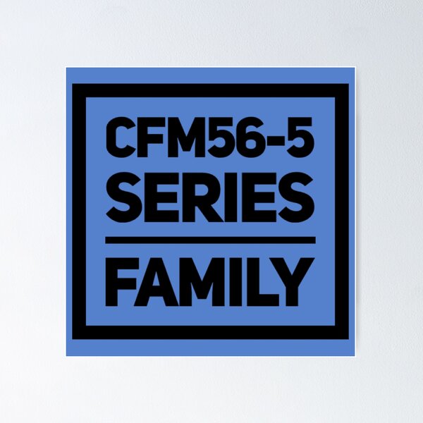 "CFM56-5 SERIES FAMILY " Poster for Sale by Maadio | Redbubble