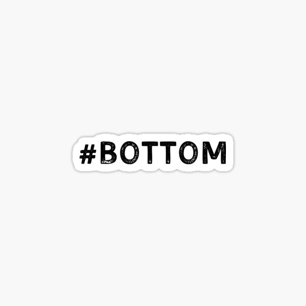 "#BOTTOM" Sticker for Sale by OmohLifestyle | Redbubble