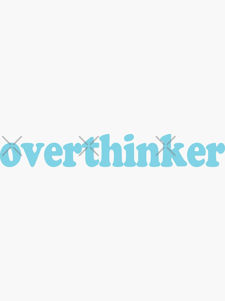 "Overthinker sticker" Sticker for Sale by islandchicart | Redbubble