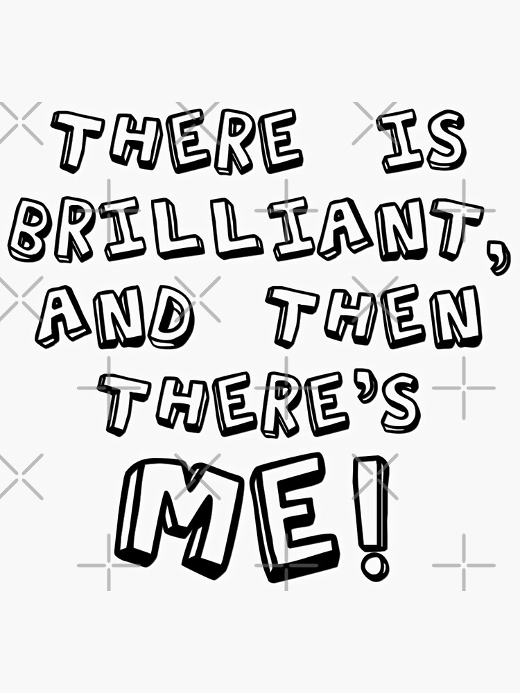 "Brilliant" Sticker for Sale by SmileyJanelle | Redbubble