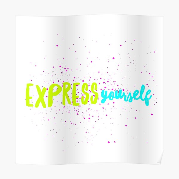 Express Yourself Posters | Redbubble
