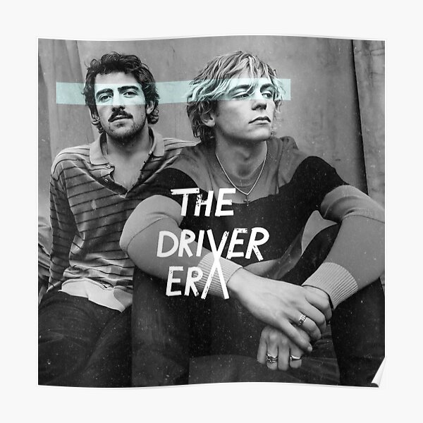 "The Driver Era" Poster for Sale by rainaaubertin | Redbubble