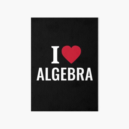 "I Love Algebra" Art Board Print for Sale by manishfzr1995 | Redbubble