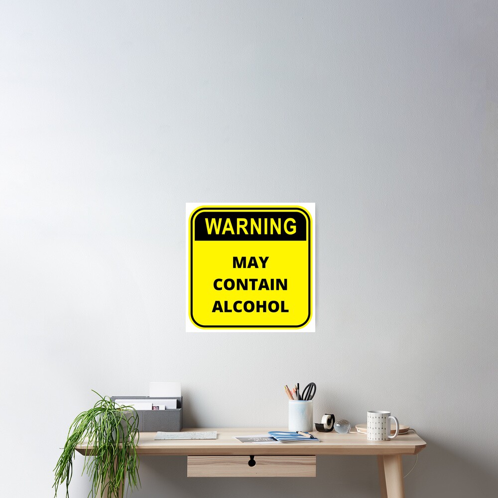 "Warning May Contain Alcohol Design" Poster for Sale by Gramsta | Redbubble