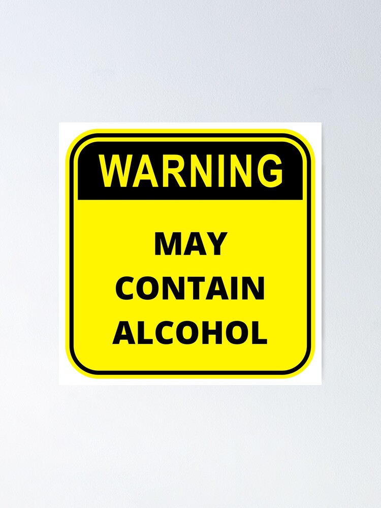 "Warning May Contain Alcohol Design" Poster for Sale by Gramsta | Redbubble