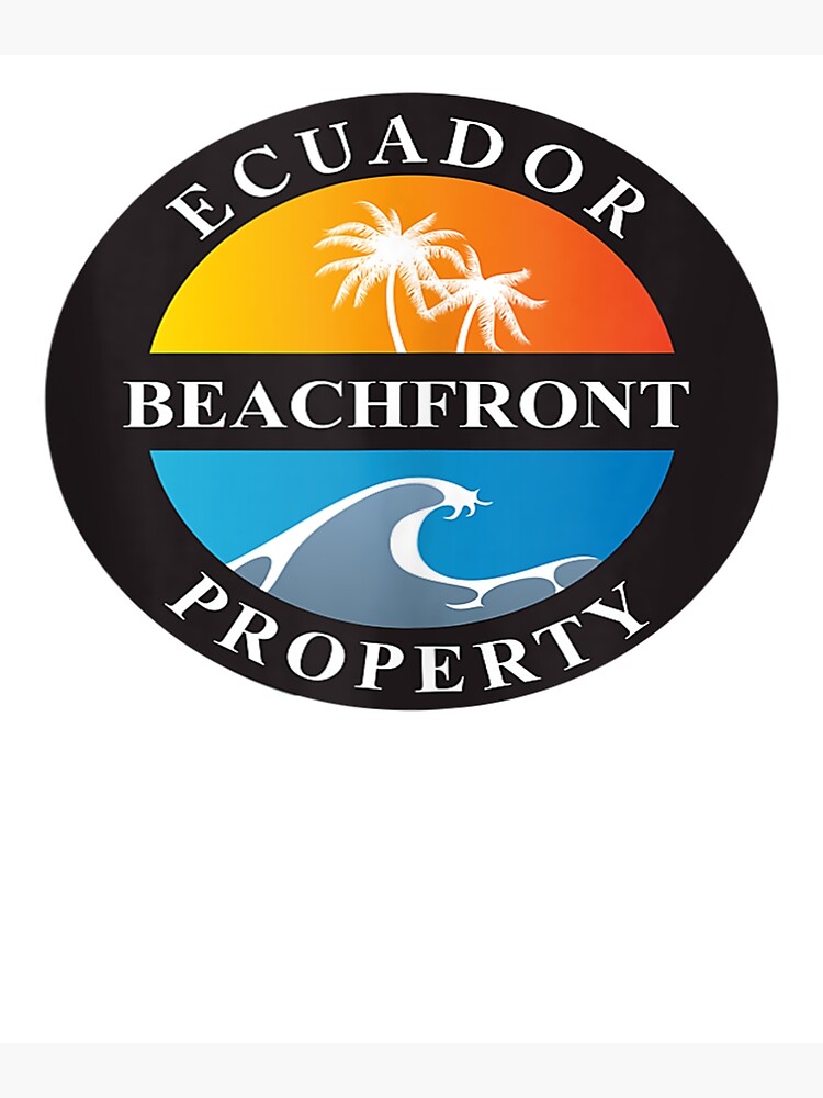 "Ecuador Beachfront Property Logo " Art Print for Sale by leahaenol33 ...