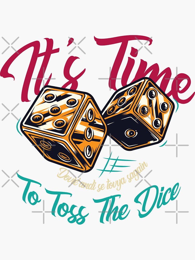 "It's Time To Toss The Dice" Sticker for Sale by ruiazevedo | Redbubble