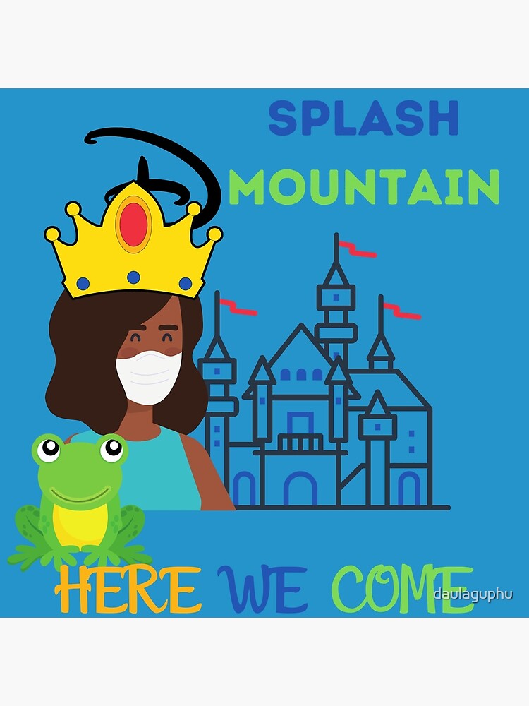 "The Princess and Frog in Splash Mountain . Stay Safe !! We're Coming ...