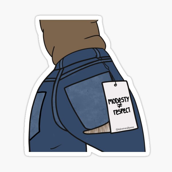 "Modesty does not equal respect" Sticker for Sale by bigloveart | Redbubble
