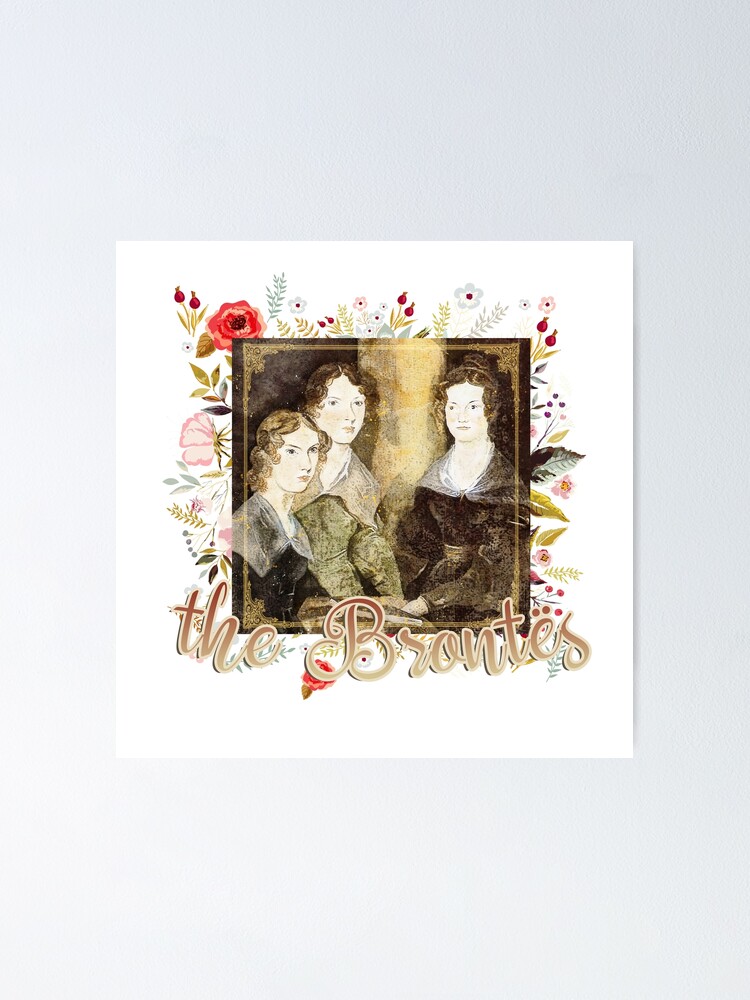 "the Brontë sisters" Poster for Sale by ohdaintyduck | Redbubble