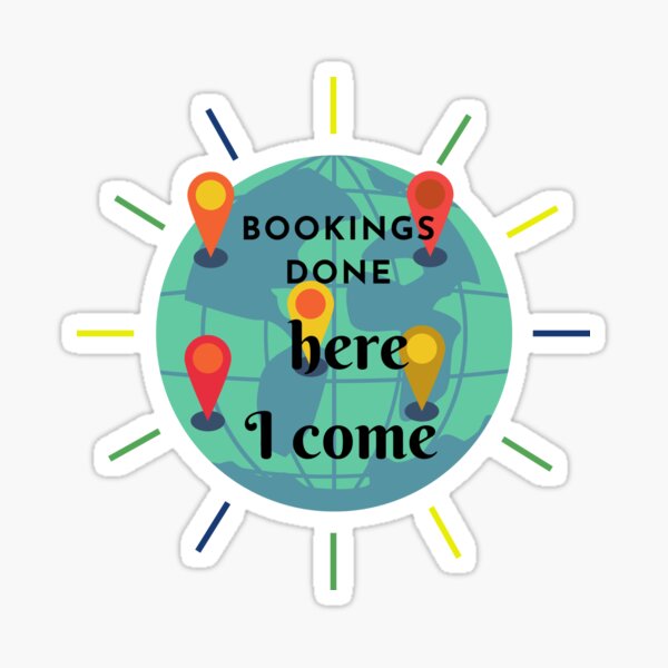 "Booking Done here I Come!" Sticker for Sale by garhoud | Redbubble