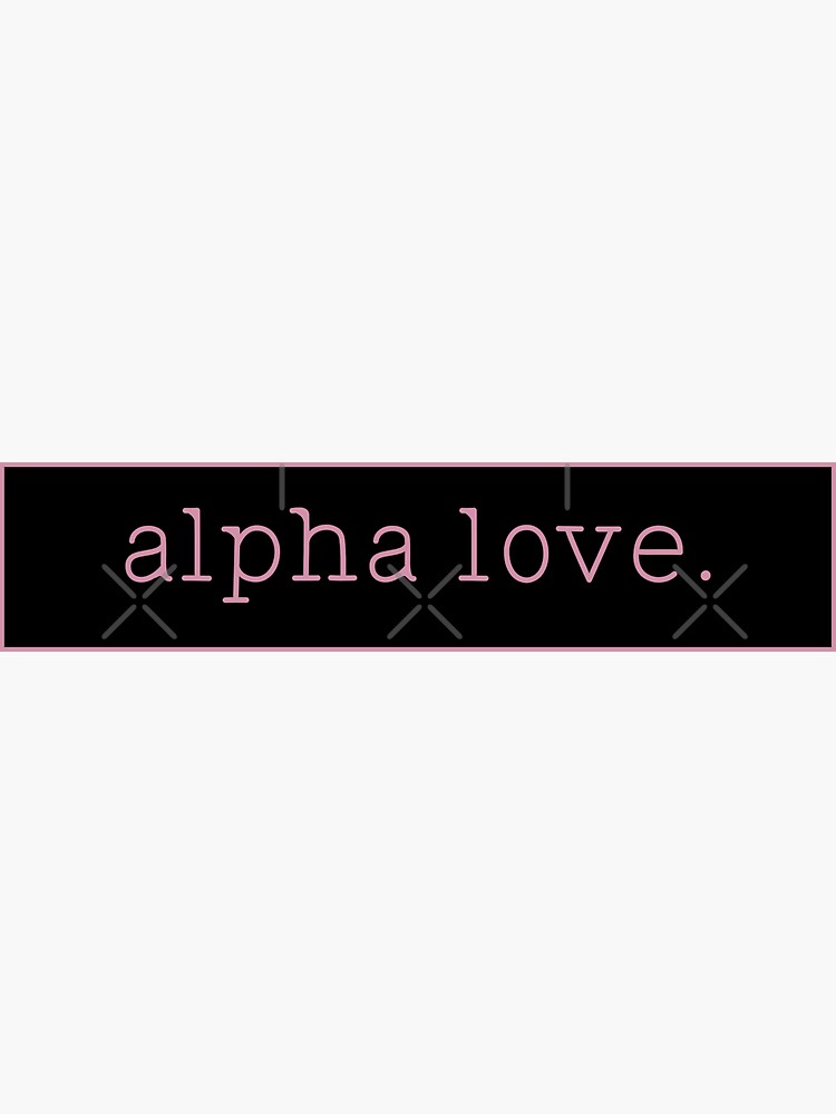 "Alpha Love Pink and Black" Sticker for Sale by sonjanaher | Redbubble