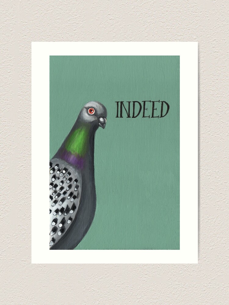 "Indeed!" Art Print by sparklehen | Redbubble
