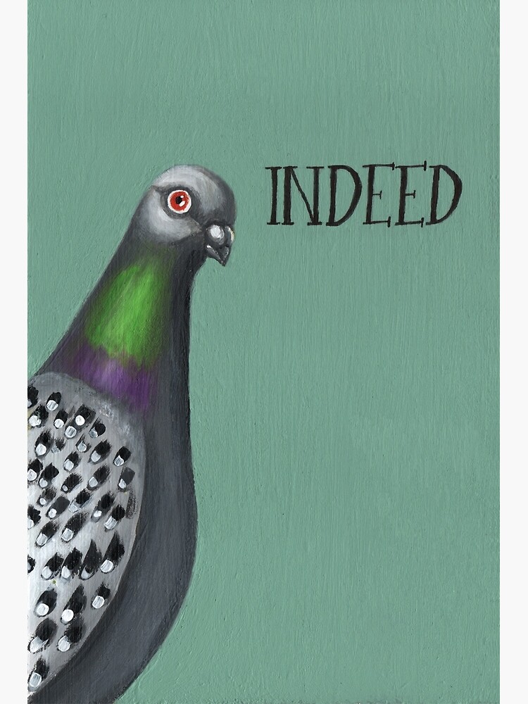 "Indeed!" Art Print by sparklehen | Redbubble