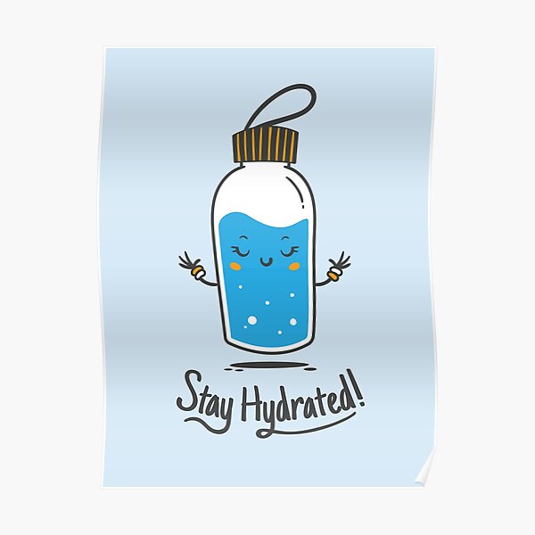 "Stay Hydrated" Poster for Sale by zoljo | Redbubble