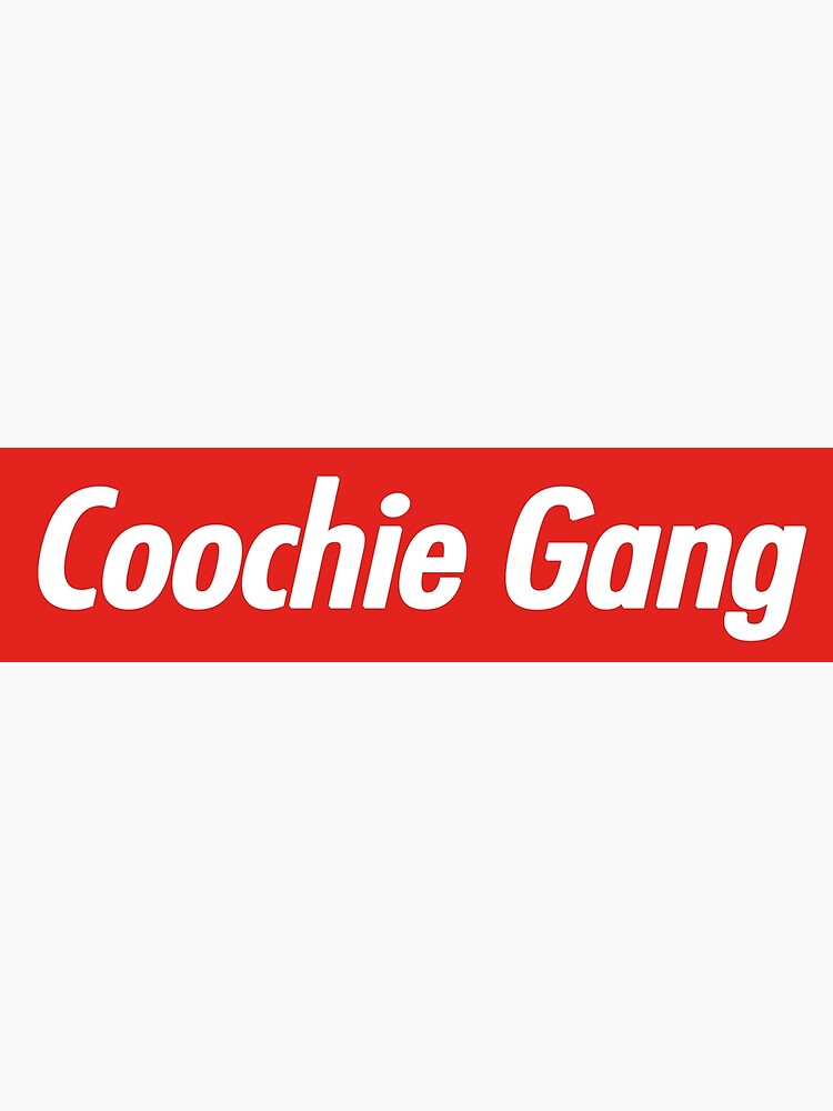 "coochie gang" Art Print by teamalphari | Redbubble