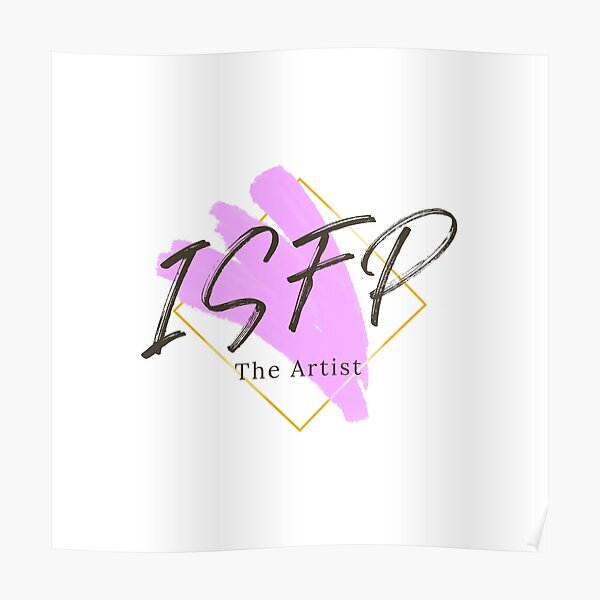"ISFP - The Artist" Poster by JustMyTypeMBTI | Redbubble