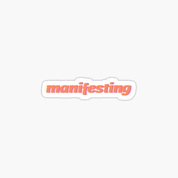 "manifesting" Sticker for Sale by emilyrglaser | Redbubble