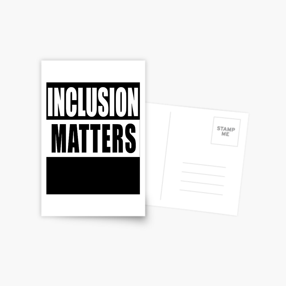 "Inclusion Matters " Postcard by cnkna | Redbubble