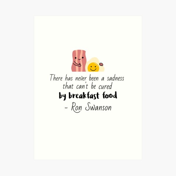 "Ron Swanson Breakfast Quote" Art Print by anskatedesigns | Redbubble
