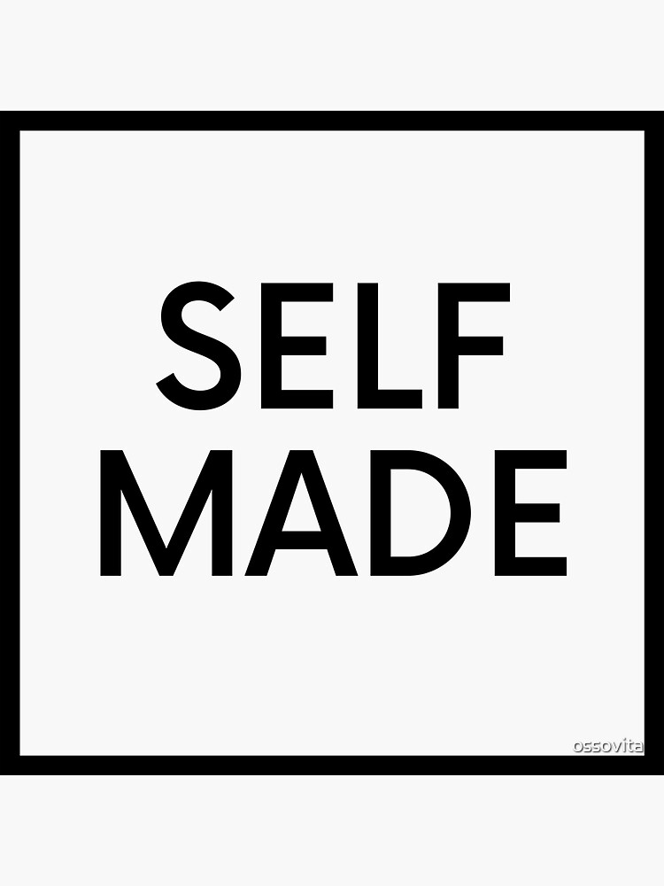 "Self Made" Sticker for Sale by ossovita | Redbubble