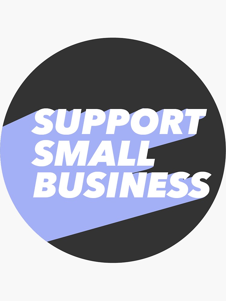"SUPPORT SMALL BUSINESS STICKER AND BUTTON" Sticker for Sale by ...