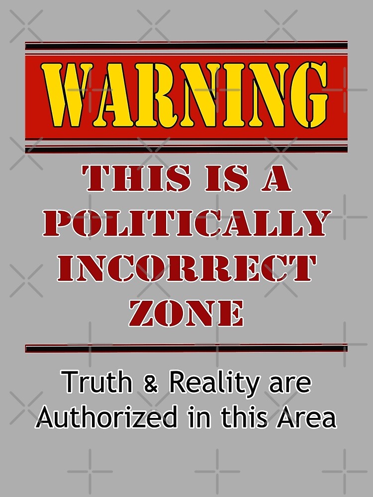 "Warning: Politically Incorrect Zone" Drawstring Bag for Sale by ...